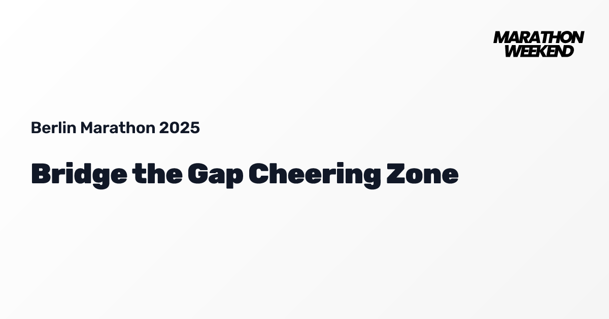 Bridge the Gap Cheering Zone | Berlin Marathon 2025
