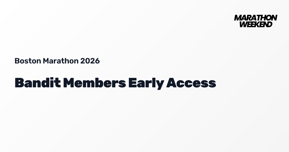 Bandit Members Early Access | Boston Marathon 2026