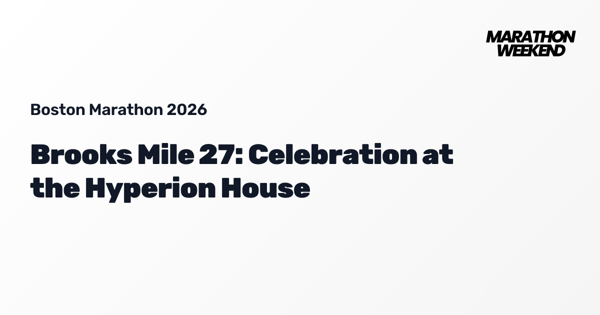 Brooks Mile 27: Celebration at the Hyperion House | Boston Marathon 2026