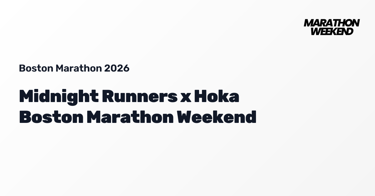 Midnight Runners x Hoka Boston Marathon Weekend | Boston Marathon 2026