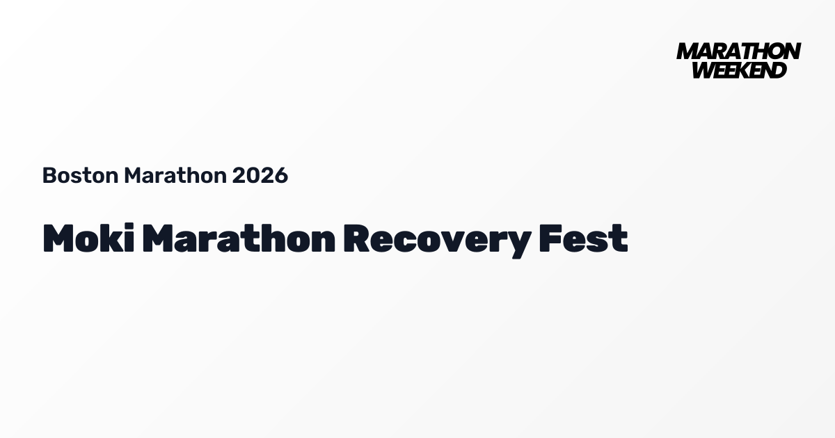 Moki Marathon Recovery Fest | Boston Marathon 2026