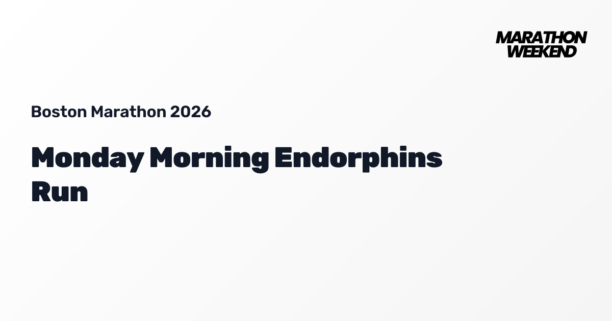 Monday Morning Endorphins Run | Boston Marathon 2026