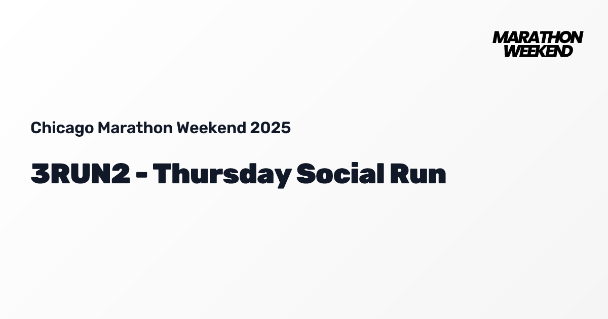 3RUN2 - Thursday Social Run | Chicago Marathon 2025