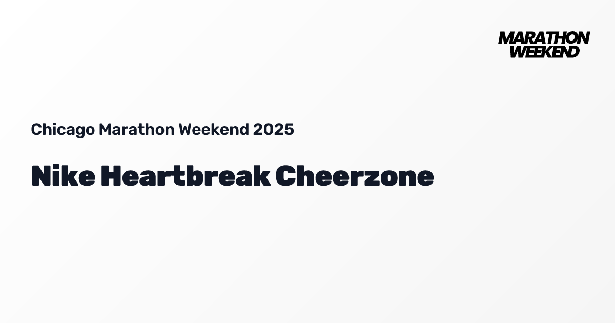 Nike Heartbreak Cheerzone | Chicago Marathon 2025