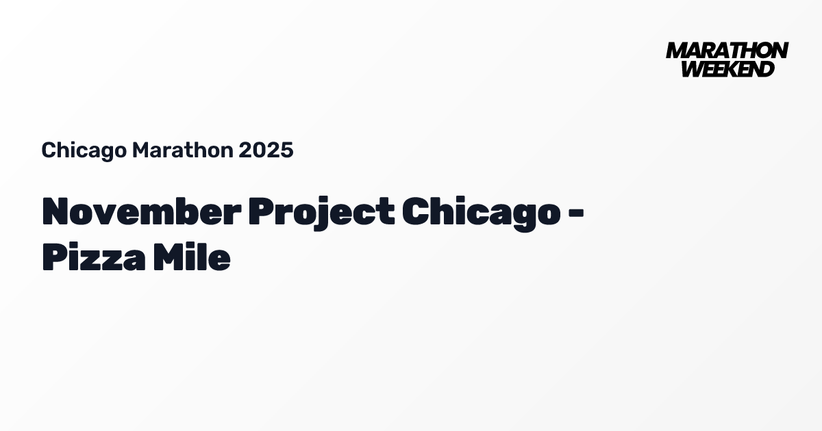 November Project Chicago - Pizza Mile | Chicago Marathon 2025