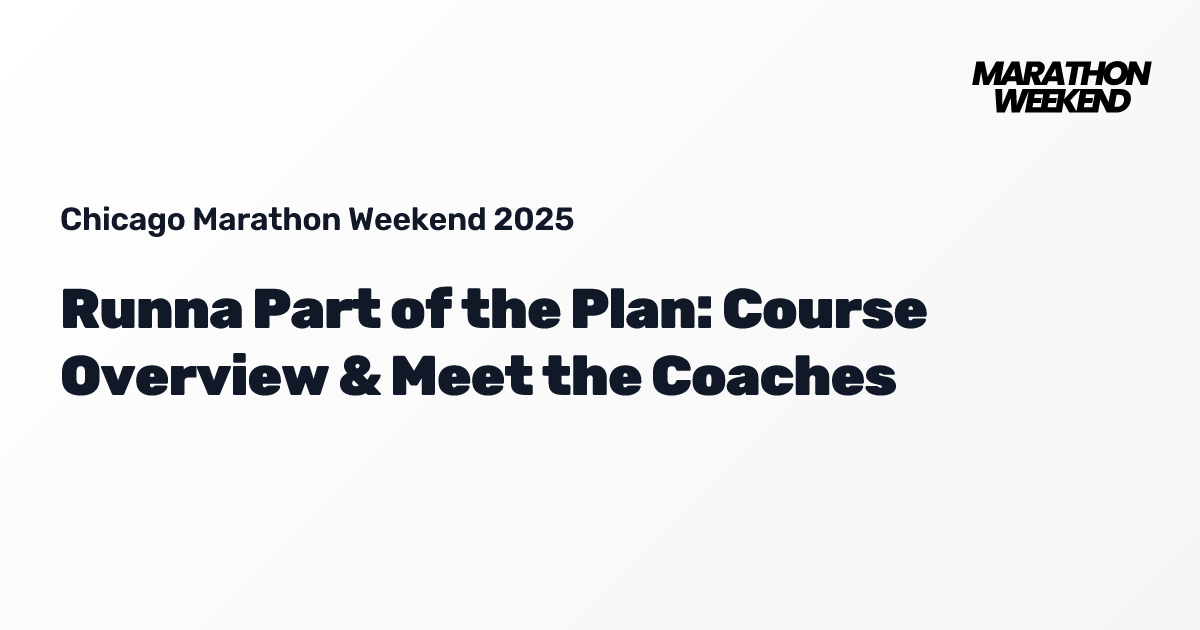 Runna Part of the Plan: Course Overview & Meet the Coaches | Chicago ...