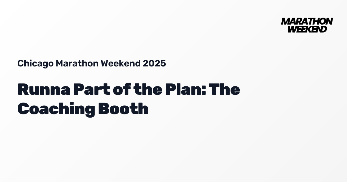 Runna Part of the Plan: The Coaching Booth | Chicago Marathon 2025