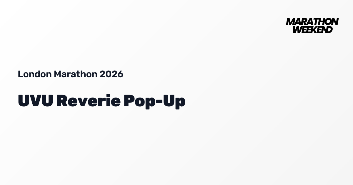 UVU Reverie Pop-Up | London Marathon 2026