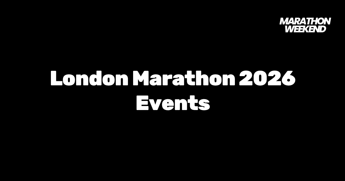 London Marathon 2026 Events | Marathon Weekend
