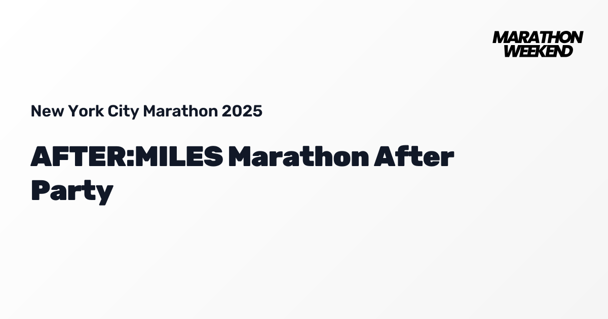 AFTER:MILES Marathon After Party | New York City Marathon 2025