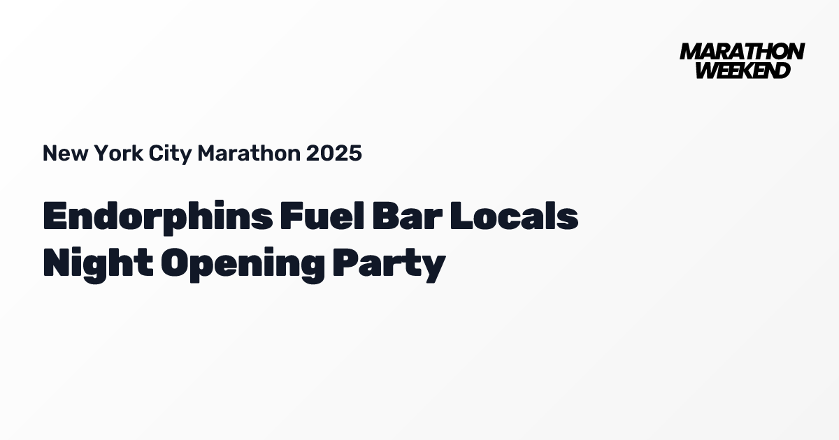 Endorphins Fuel Bar Locals Night Opening Party | New York City Marathon ...