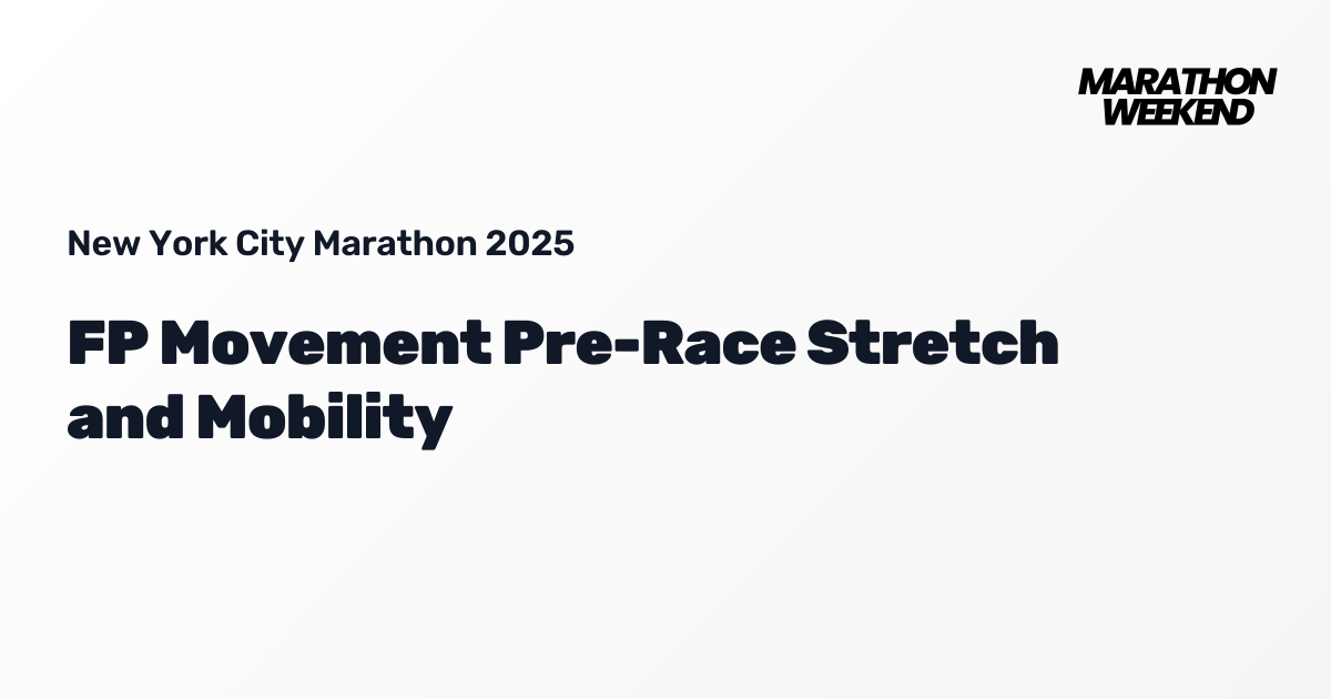 FP Movement Pre-Race Stretch and Mobility | New York City Marathon 2025