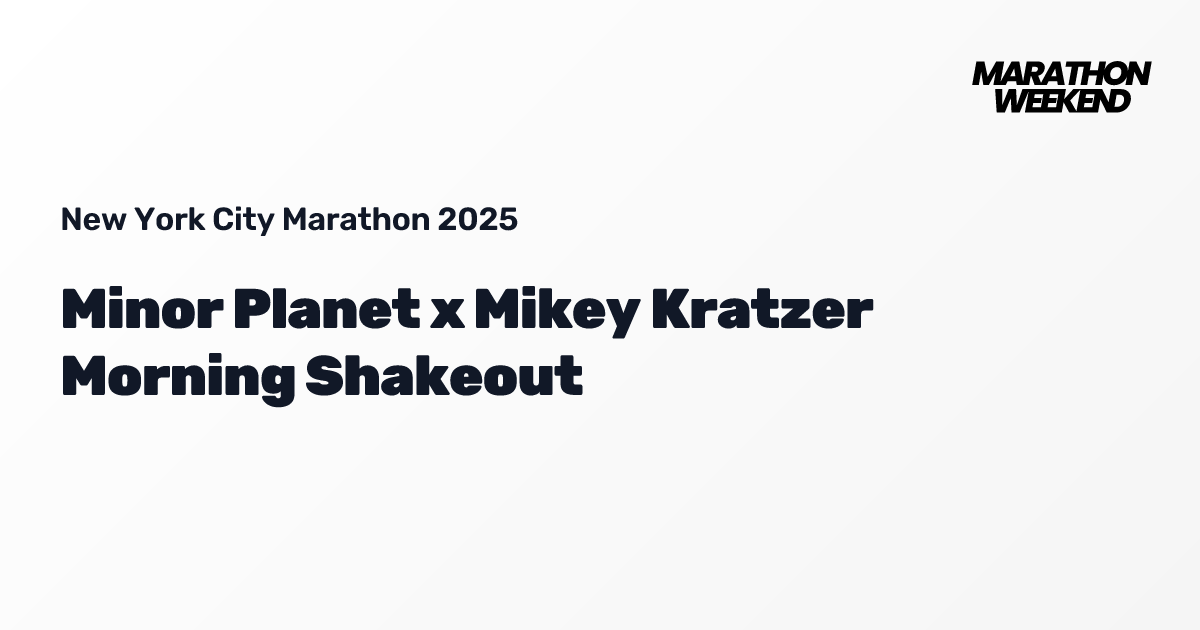 Minor Planet x Mikey Kratzer Morning Shakeout | New York City Marathon 2025