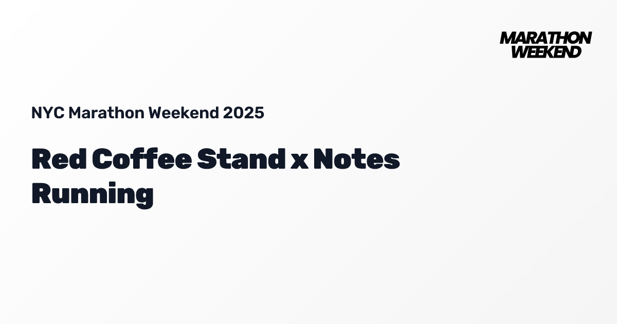 Red Coffee Stand x Notes Running | NYC Marathon 2025