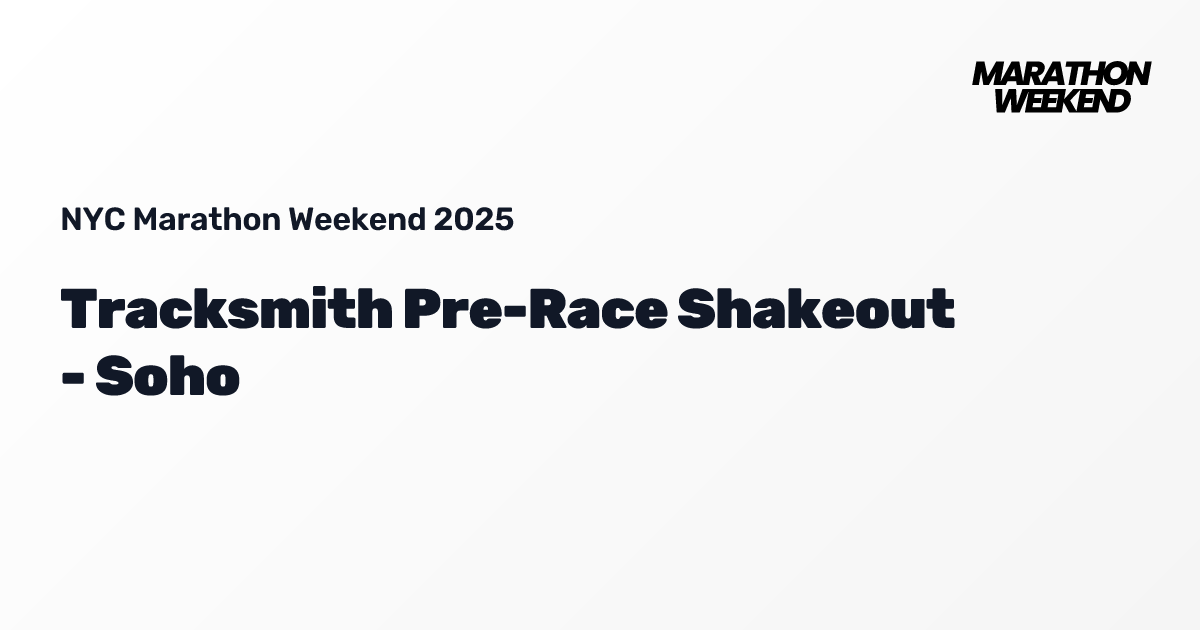 Tracksmith Pre-Race Shakeout - Soho | NYC Marathon 2025