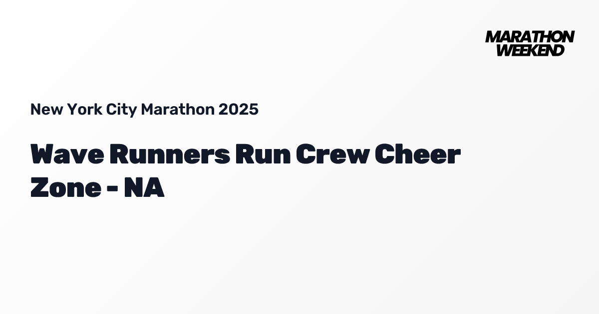 Wave Runners Run Crew Cheer Zone - NA | NYC Marathon 2025